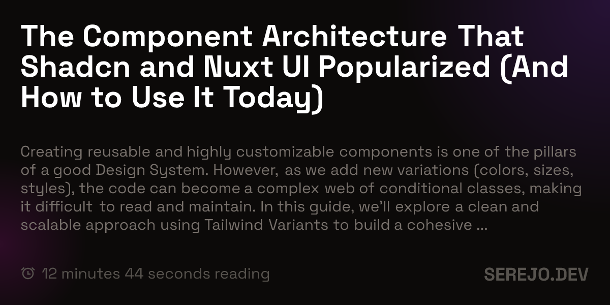 The Component Architecture That Shadcn and Nuxt UI Popularized (And How to Use It Today ...